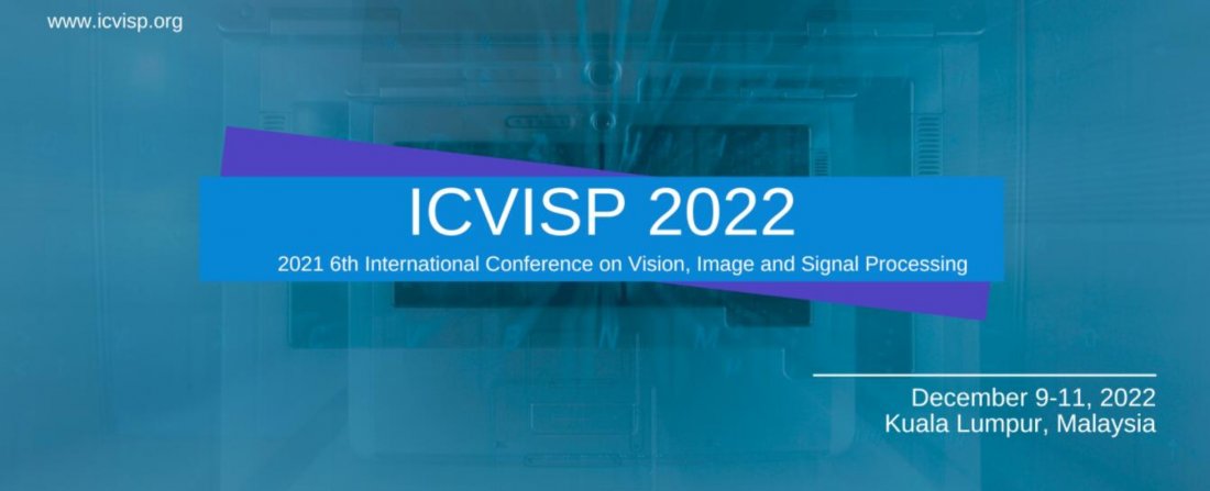 2022 6th International Conference on Vision, Image and Signal ...