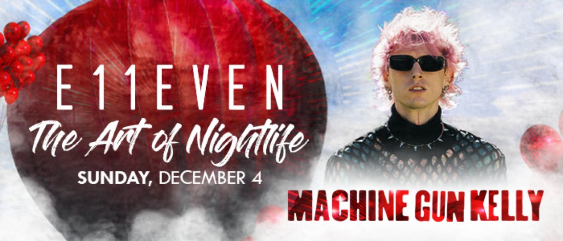 11Basel ft. Machine Gun Kelly, E11EVEN Miami, 4 December to 5 December