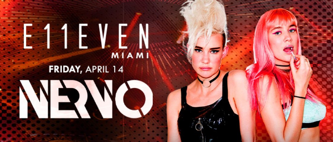 Nervo at E11EVEN, E11EVEN, Miami, 14 April to 15 April