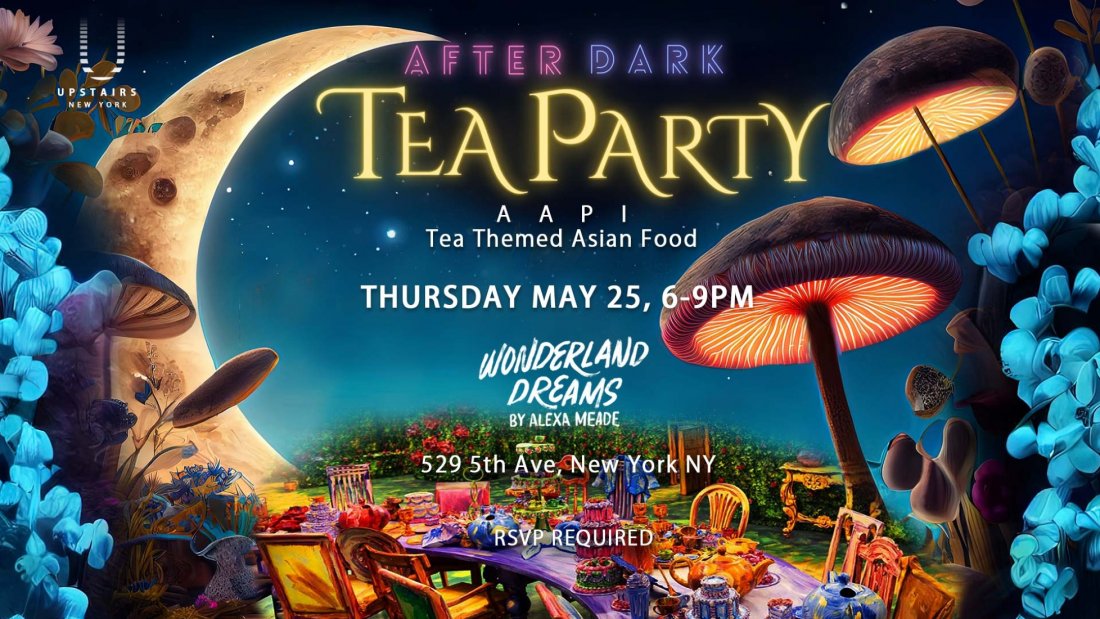 After Dark Tea Party | AAPI : Tea Themed Asian Food Tickets, Wonderland ...