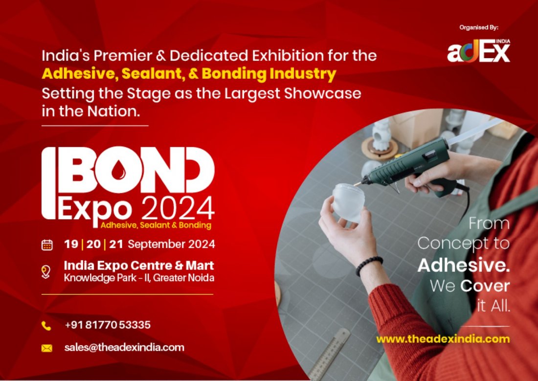 ADEX India Bond Expo 2024 Dedicated Adhesives Sealant and Bonding Expo ...