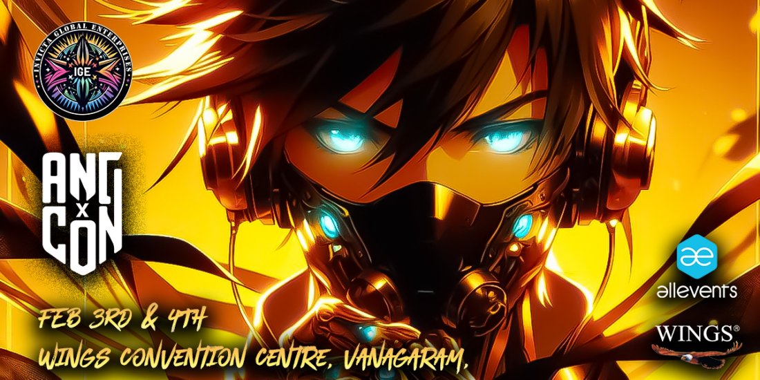 Ani X Con Extreme - 2024 Tickets, Wings convention center, Chennai, 10 ...