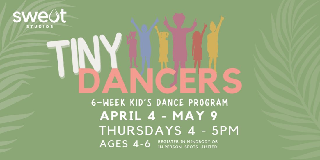 Tiny Dancers 6-Week Program Tickets, Sweat Studios, Kelowna, 4 April to 16 May