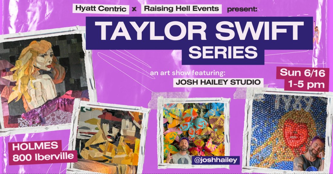 TAYLOR SWIFT SERIES: An Art Show by Josh Hailey Tickets, Hyatt Centric ...