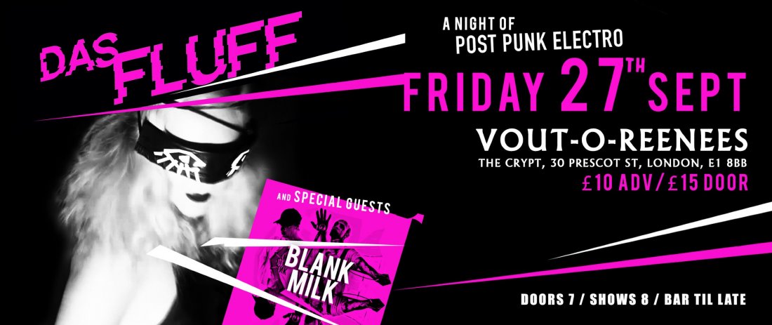 DAS FLUFF and BLANK MILK; a Night of Post-Punk Electro, Vout-O-Reenee's ...