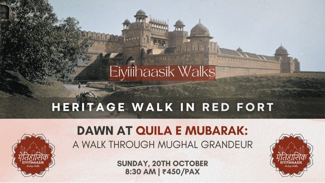 Dawn at Quila E Mubarak: A Heritage walk through Mughal Grandeur | Red ...