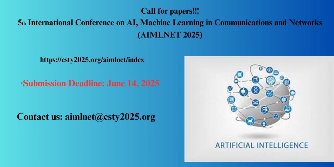 5th International Conference on AI, Machine Learning in Communications ...