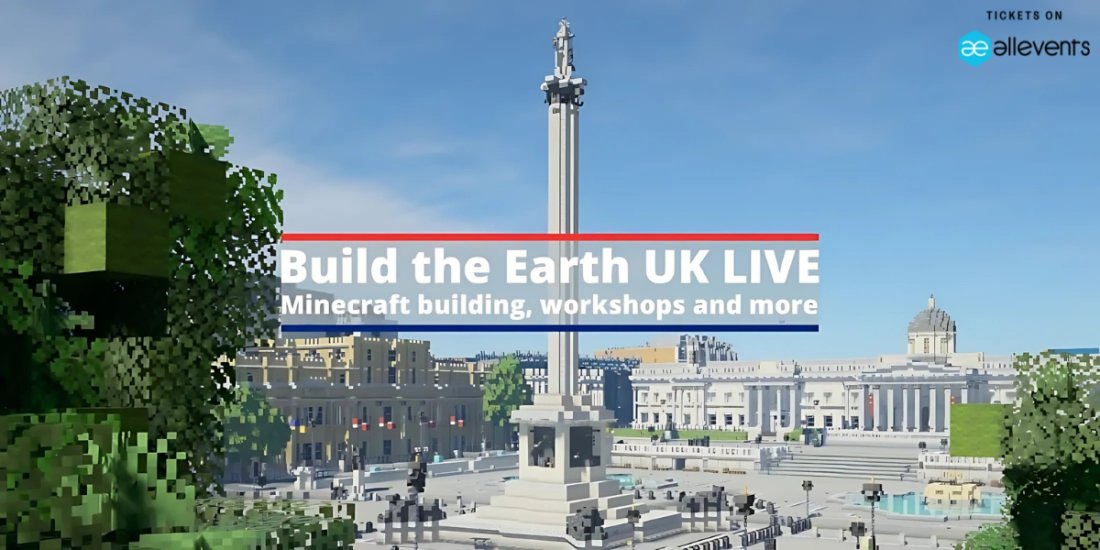 Build the Earth UK LIVE - Minecraft Building Tickets, Halkin - 1-2 ...