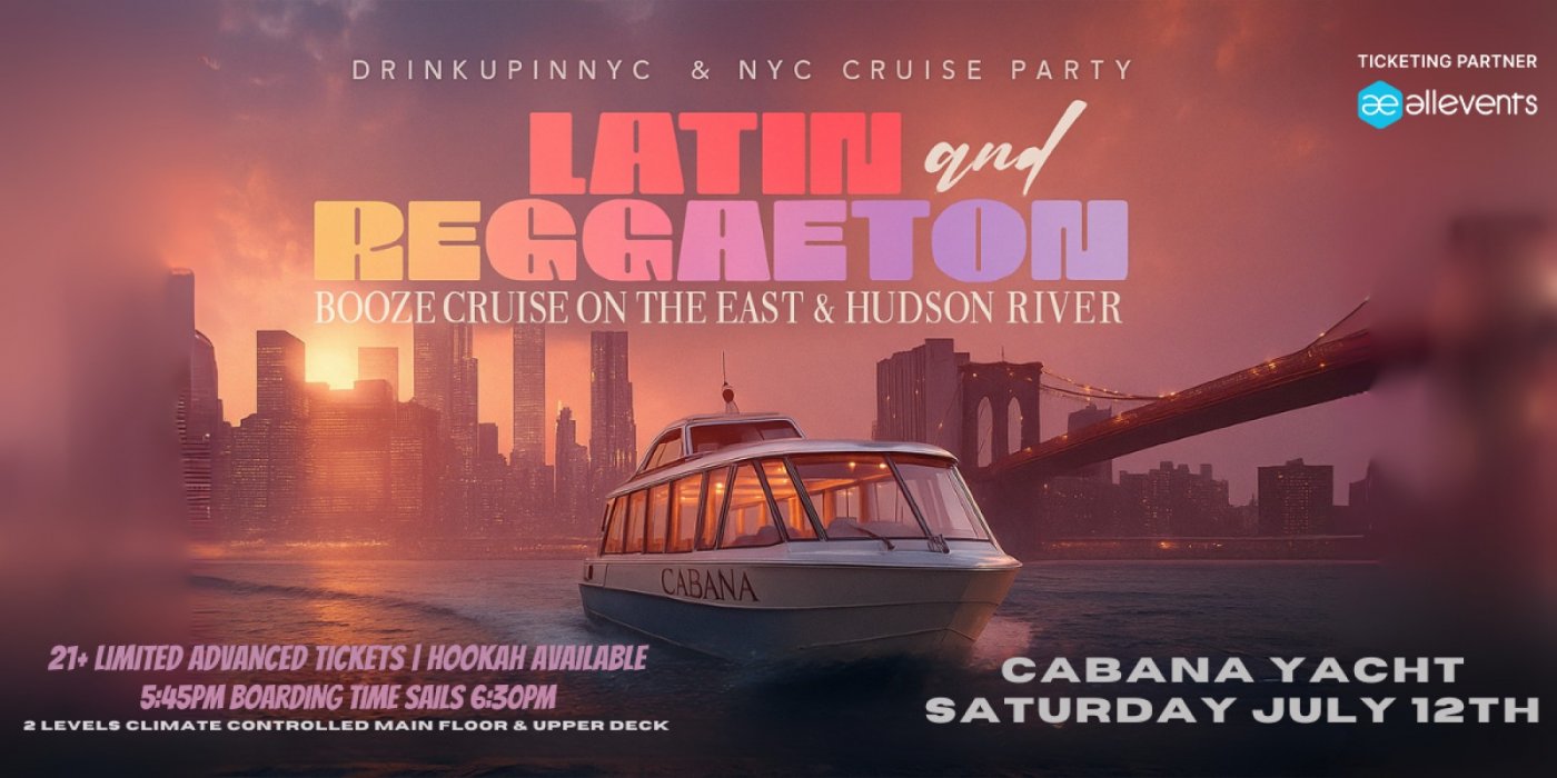 Latin & Reggaeton Booze Cruise on the East & Hudson River (Cabana Yacht ...