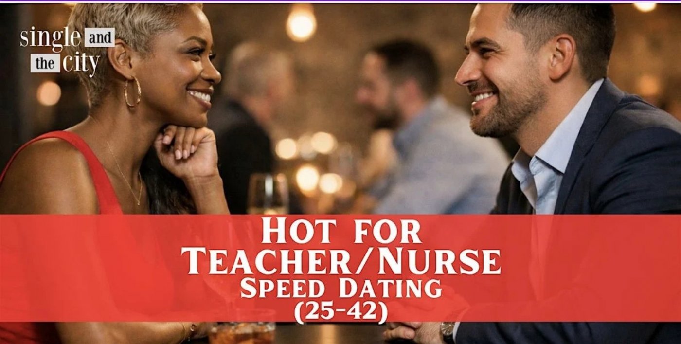 Hot for Teacher & Nurse Speed Dating (25–42)I Clinton Hall Midtown NYC ...